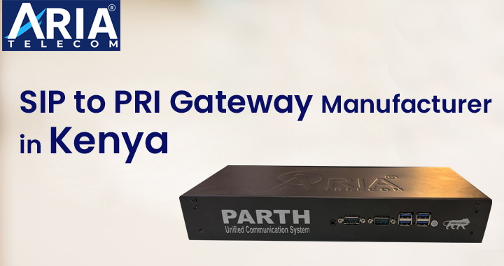 SIP to PRI Gateway Manufacturer in Kenya